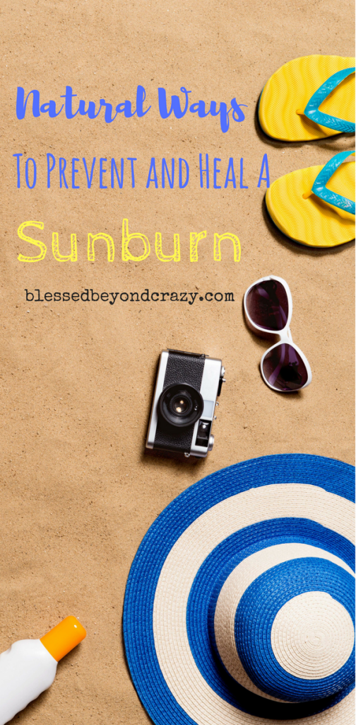 Natural Ways to Prevent and Treat a Sunburn - Blessed Beyond Crazy