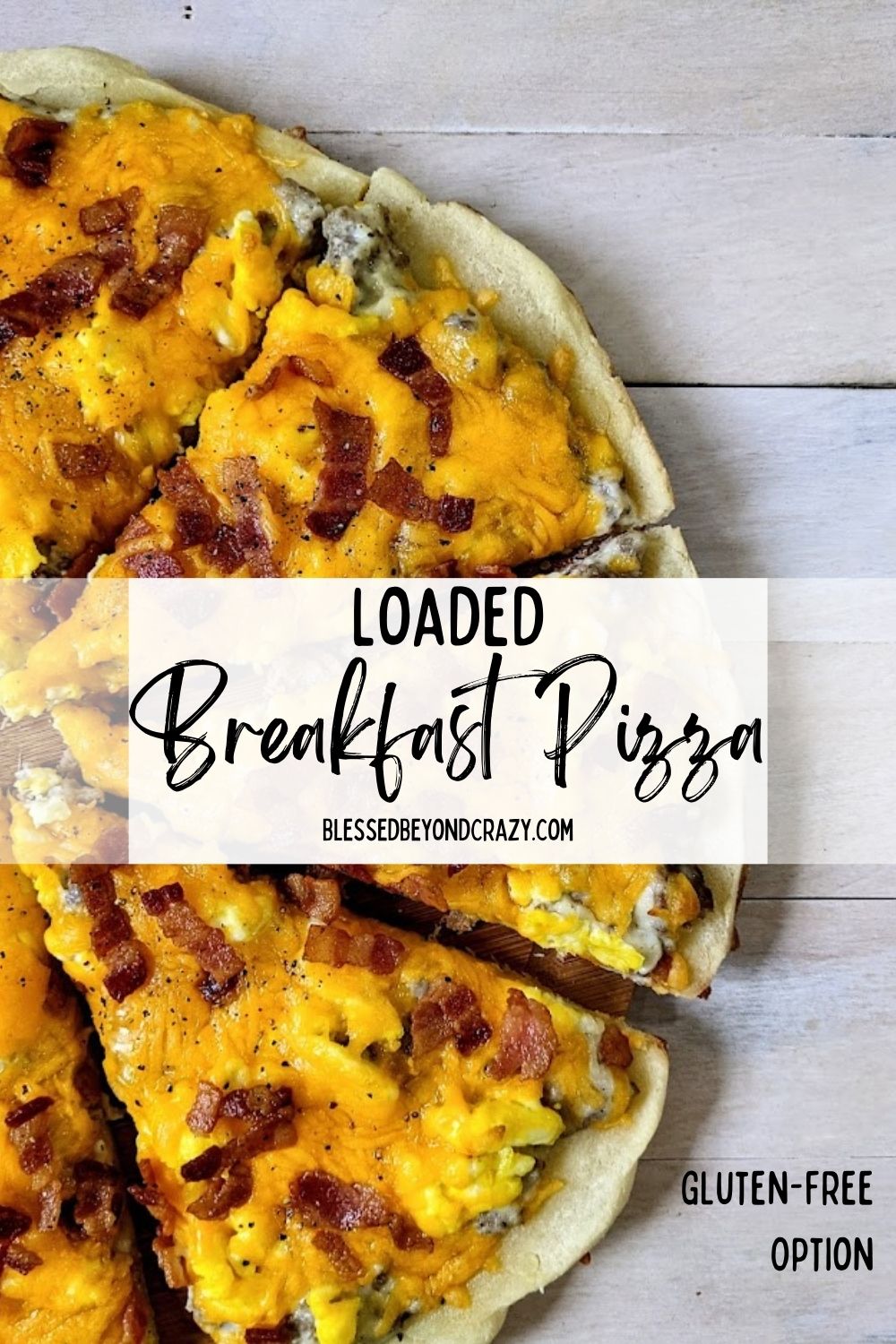 The Ultimate Loaded Breakfast Pizza - Blessed Beyond Crazy